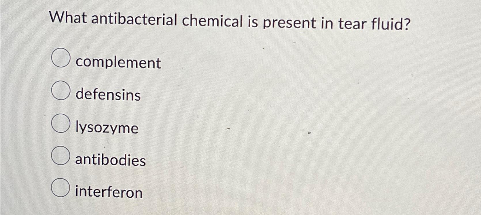 Solved What antibacterial chemical is present in tear | Chegg.com