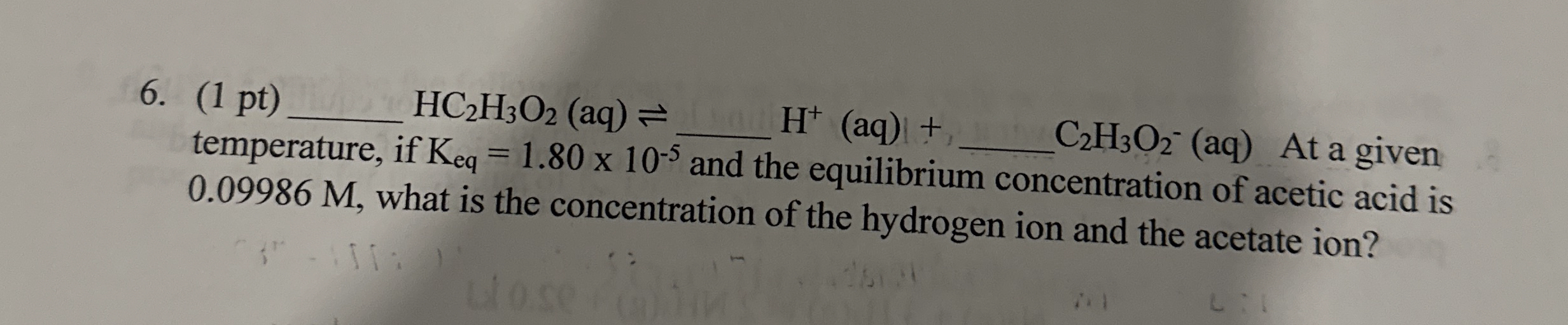 Solved (1 ﻿pt) HC2H3O2(aq)⇌ q, H+(aq)+ q, C2H3O2-(aq) ﻿At | Chegg.com