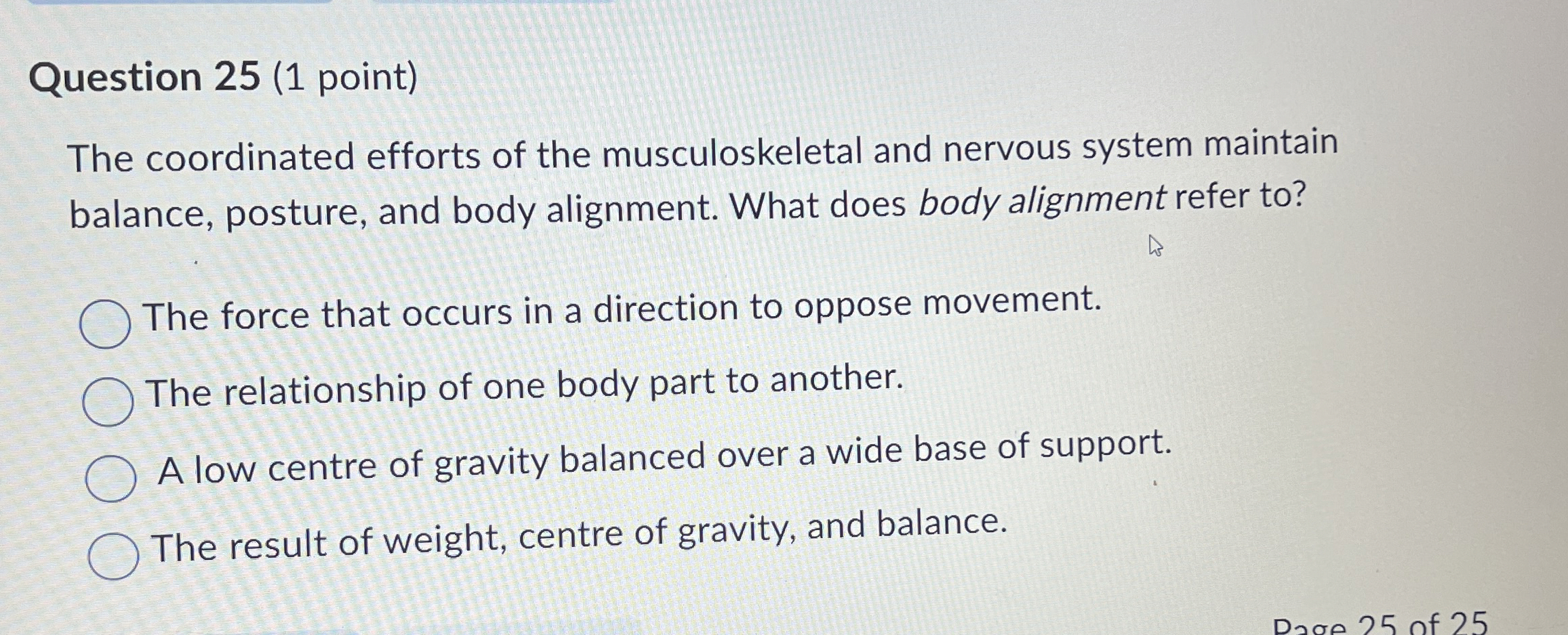 Solved Question 25 (1 ﻿point)The coordinated efforts of the | Chegg.com