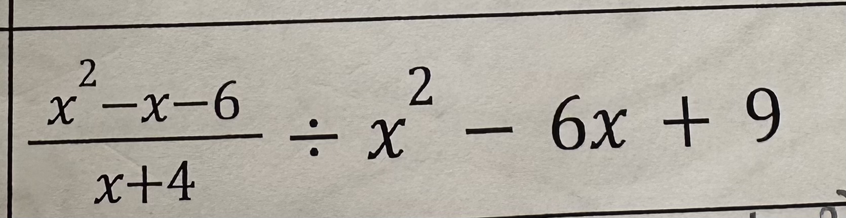 Solved x2-x-6x+4÷x2-6x+9 | Chegg.com