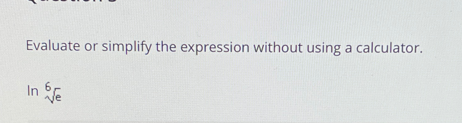 Solved Evaluate or simplify the expression without using a | Chegg.com