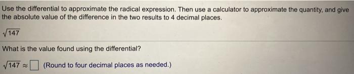 Solved Use the differential to approximate the radical | Chegg.com