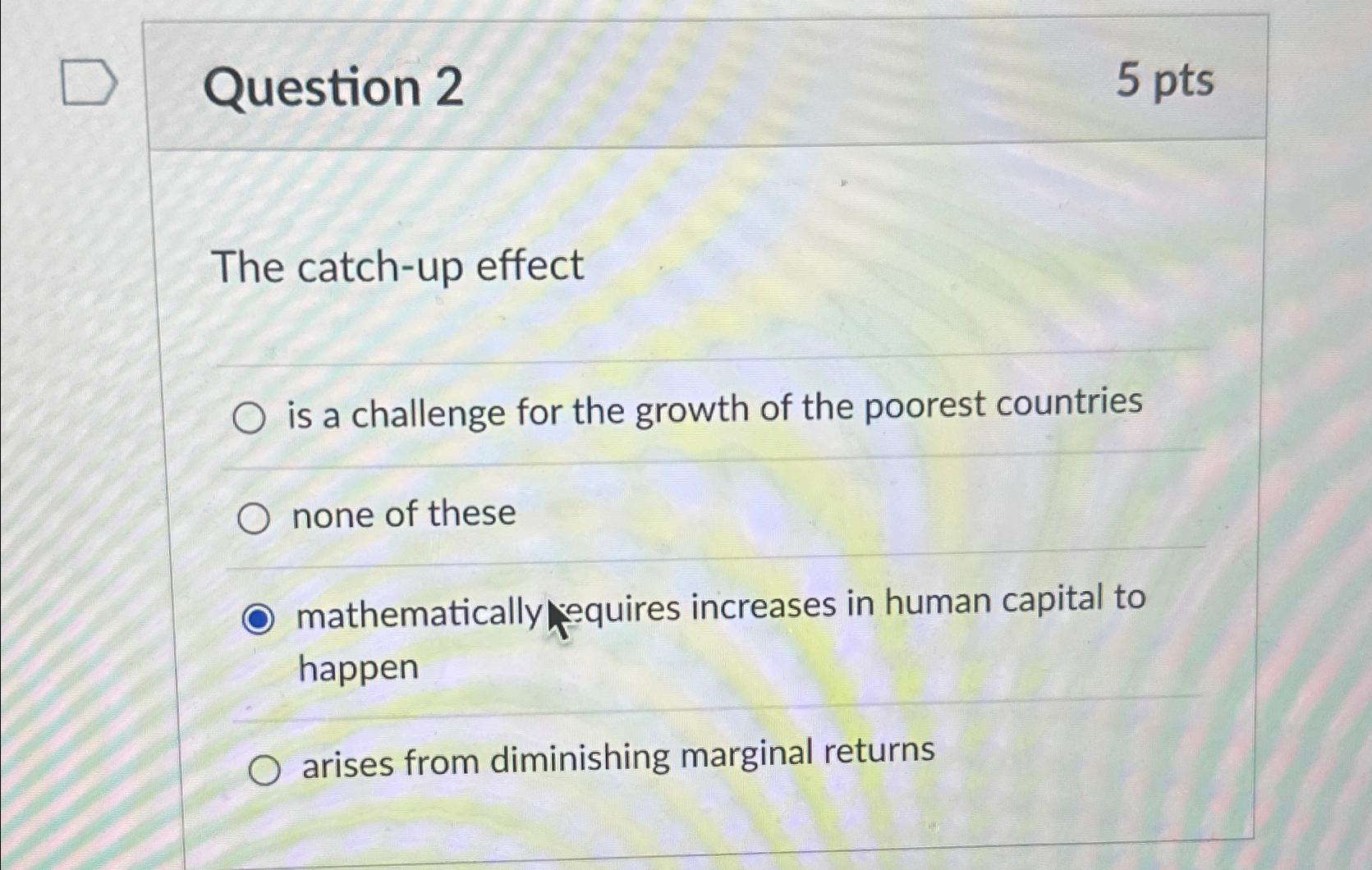 Solved Question 25 ﻿ptsThe catch-up effectis a challenge for | Chegg.com