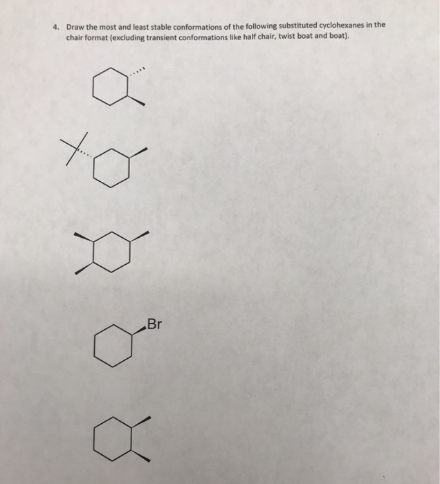 Solved 4. Draw the most and least stable conformations of | Chegg.com