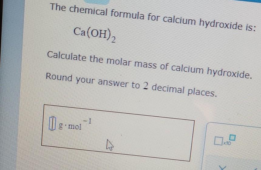 Solved The chemical formula for calcium hydroxide is: | Chegg.com