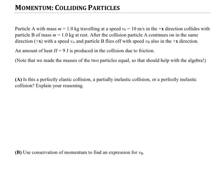 Solved MOMENTUM: COLLIDING PARTICLES Particle A with mass m | Chegg.com