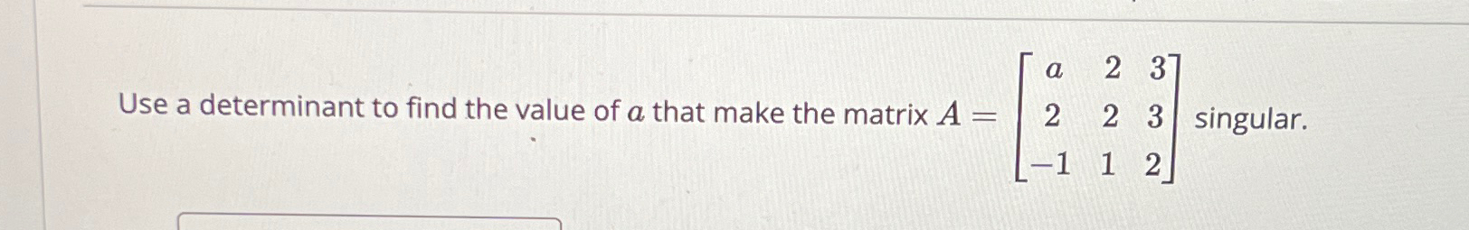Solved Use a determinant to find the value of a that make | Chegg.com