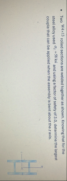 Solved Two W4 ×13 ﻿rolled sections are welded together as | Chegg.com