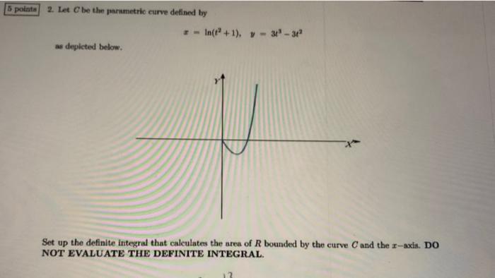 Solved 2. Let C be the parametric curve defined by | Chegg.com
