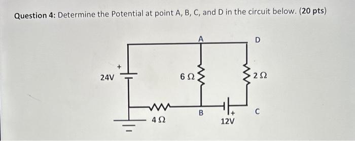 Solved Question 4: Determine the Potential at Point A,B,C, | Chegg.com