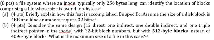 Solved (8 pts) a file system where an inode, typically only | Chegg.com