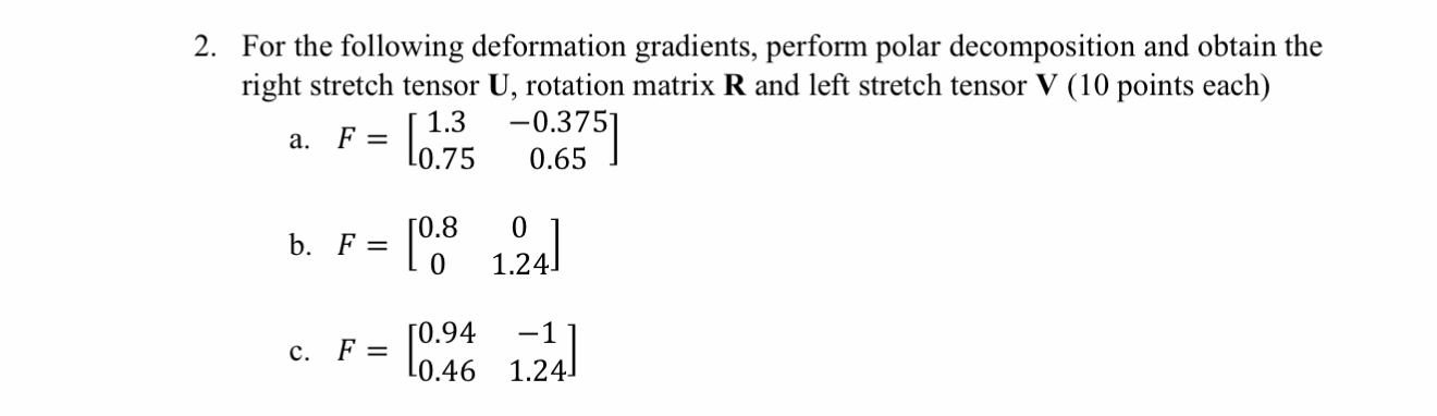 Solved by an EXPERT For the following deformation gradients, perform | Chegg.com