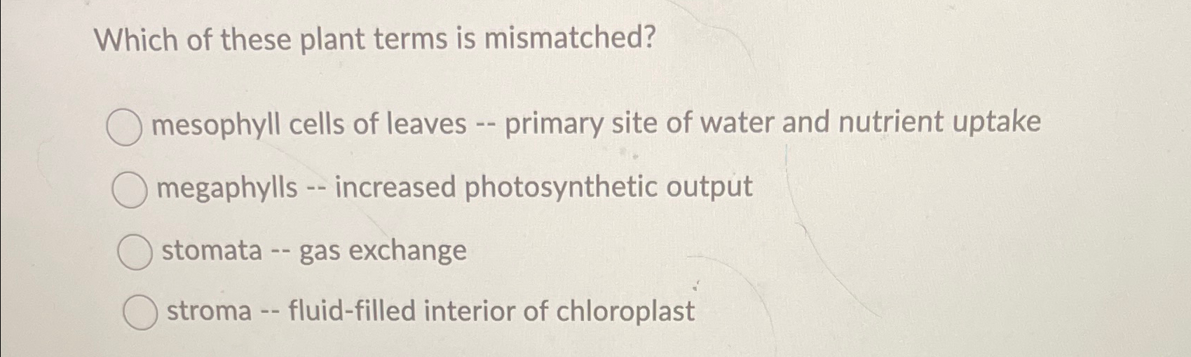 Solved Which of these plant terms is mismatched?mesophyll | Chegg.com