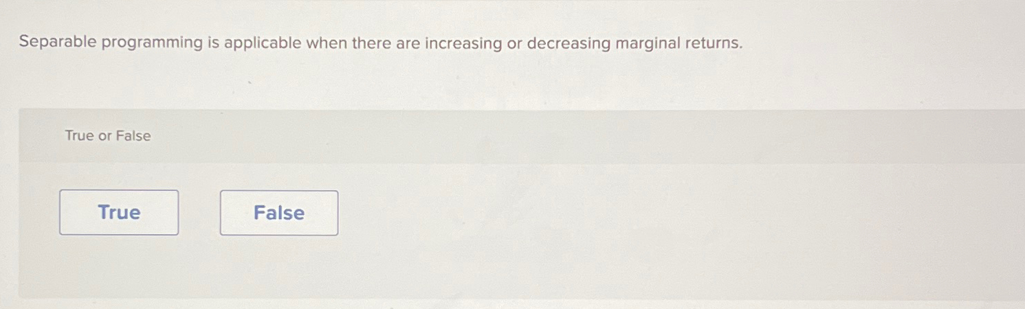 Solved Separable programming is applicable when there are | Chegg.com