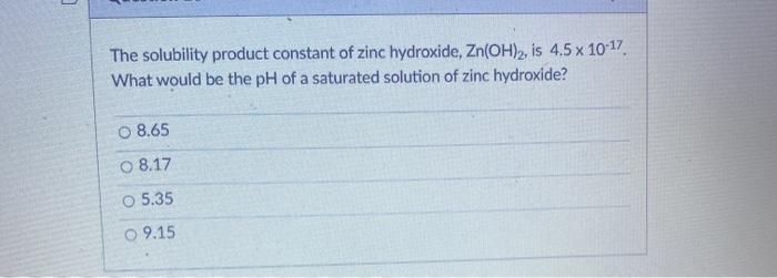 Solved The solubility product constant of zinc hydroxide, | Chegg.com