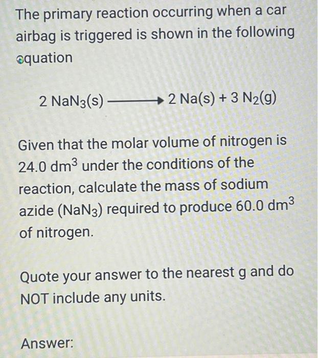 Solved The primary reaction occurring when a car airbag is | Chegg.com