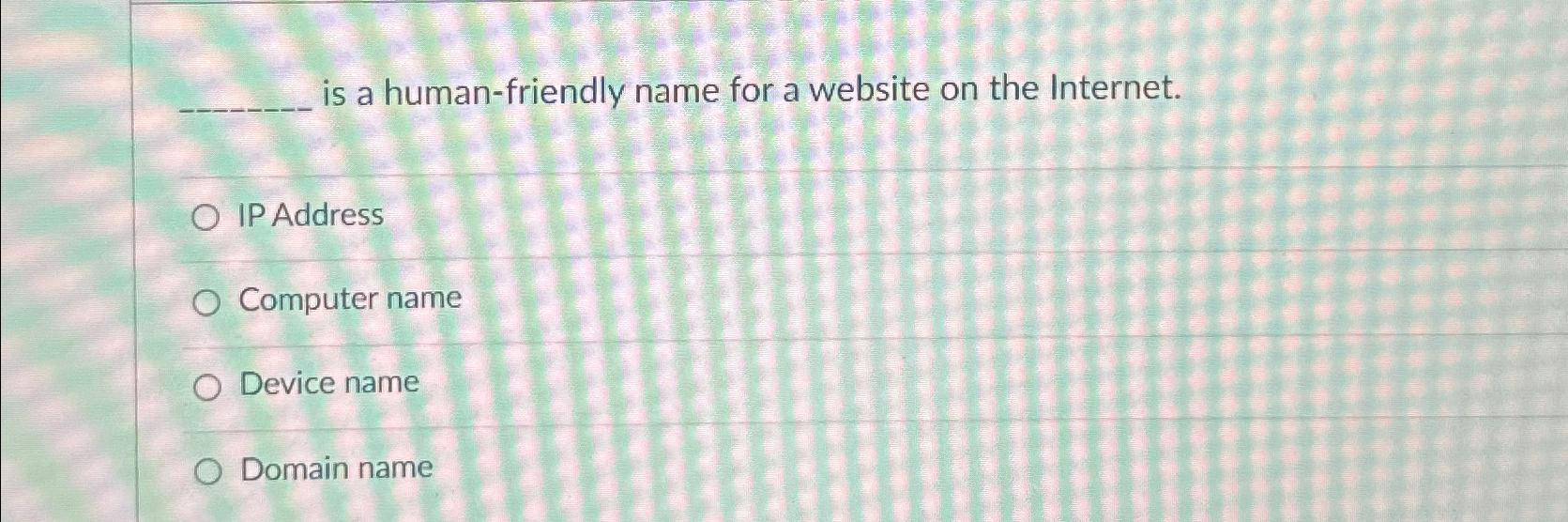 Solved is a human-friendly name for a website on the | Chegg.com