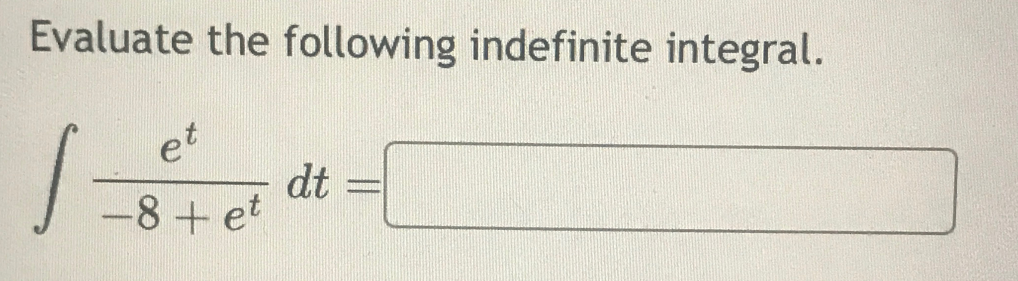 Solved Evaluate the following indefinite | Chegg.com