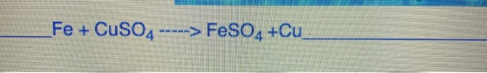 Solved Fe + CuSO4 - -> FeSO4 +Cu NaOH + HCI--> NaCl +H2O | Chegg.com
