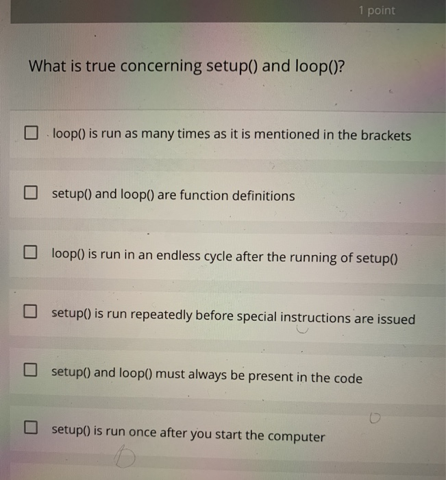 Solved 1 point What is true concerning setup() and loop()? 0 | Chegg.com