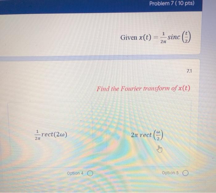 Solved Problem 7 ( 10 pts) Given x(t) = sinc (9) 27 7.1 Find | Chegg.com