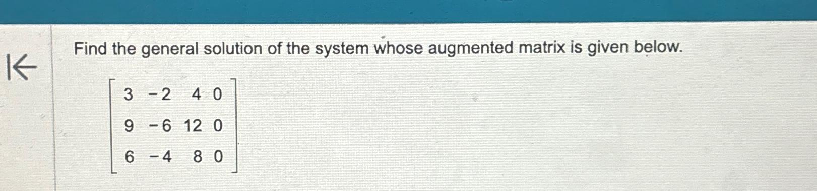 Solved Find the general solution of the system whose | Chegg.com