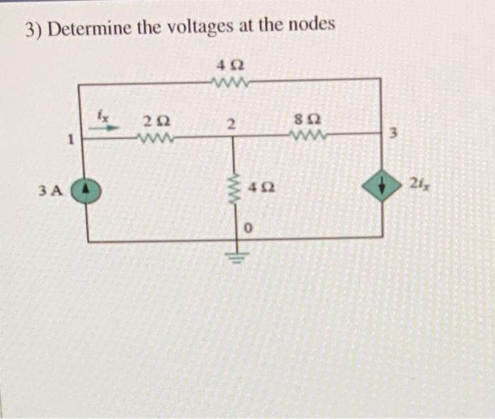 Solved 3) Determine the voltages at the nodes | Chegg.com