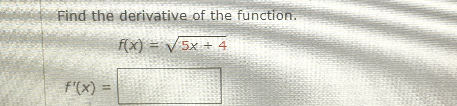 Solved Find the derivative of the function.f(x)=5x+42f'(x)=M | Chegg.com