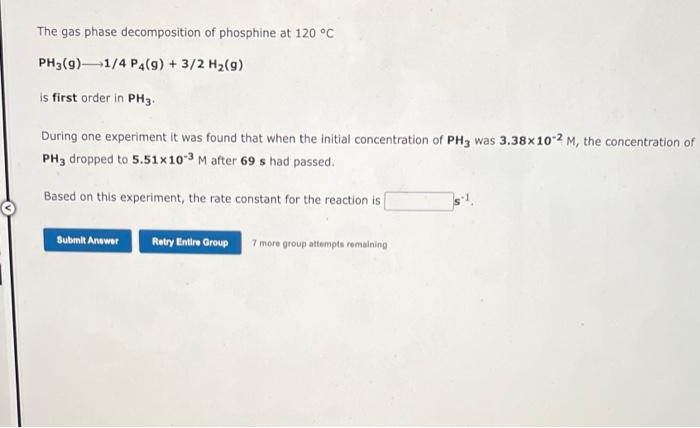 Solved The gas phase decomposition of phosphine at 120 °C | Chegg.com