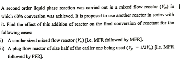 Solved A second order liquid phase reaction was carried out | Chegg.com