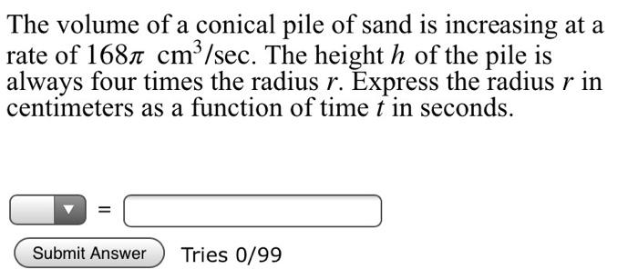 Solved The volume of a conical pile of sand is increasing at | Chegg.com