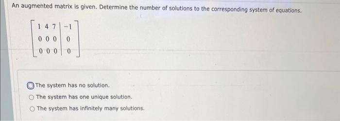 Solved An augmented matrix is given. Determine the number of | Chegg.com