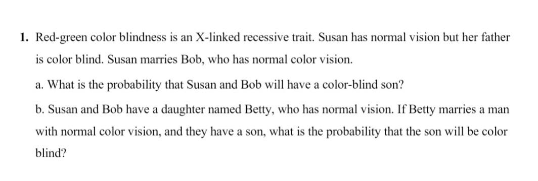 Solved 1. Red-green color blindness is an X-linked recessive | Chegg.com