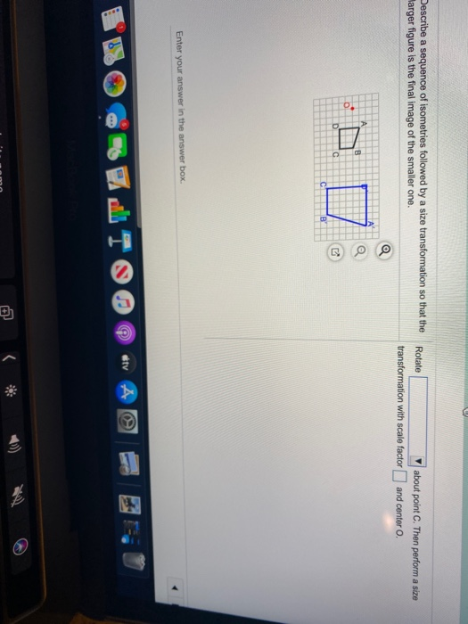 Solved Describe a sequence of isometries followed by a size | Chegg.com