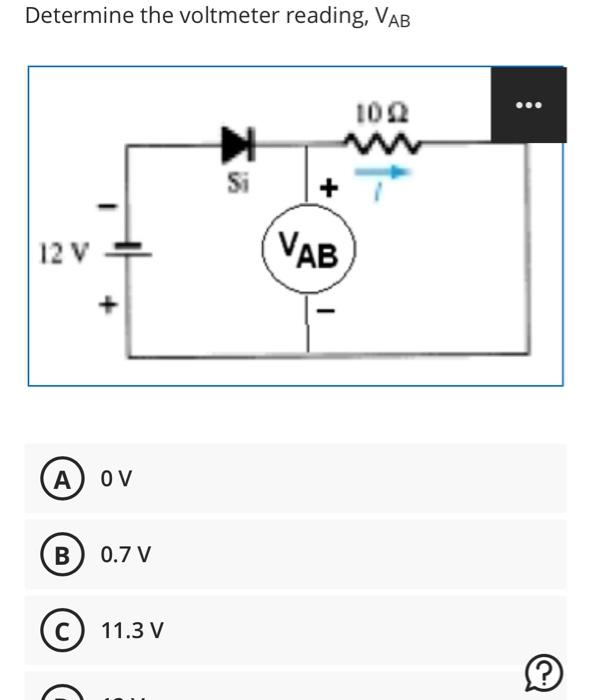 Solved Determine the voltmeter reading, VAB 0 V 0.7 V (C) | Chegg.com
