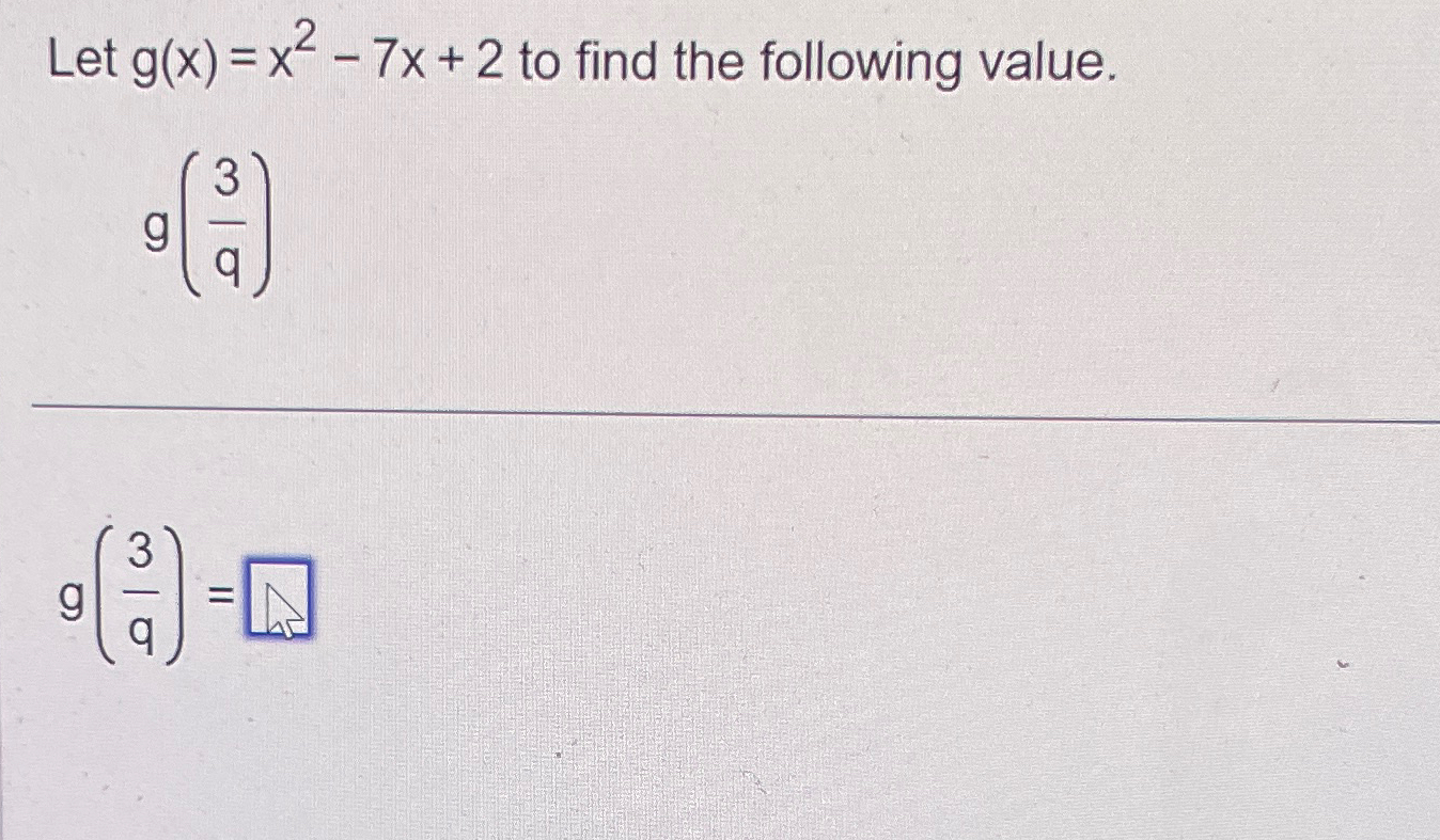 Solved Let g(x)=x2-7x+2 ﻿to find the following | Chegg.com