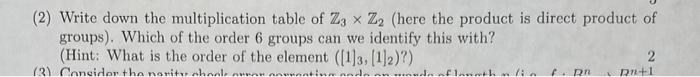 Solved (2) Write down the multiplication table of Z3×Z2 | Chegg.com