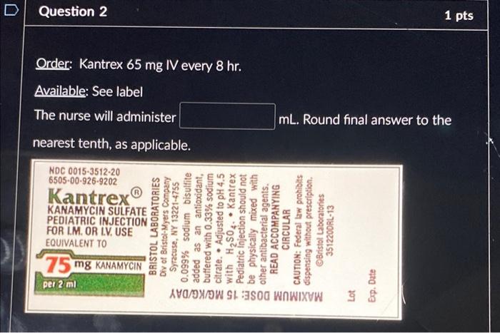 Solved Order: Kantrex 65mg IV every 8hr. Available: See | Chegg.com