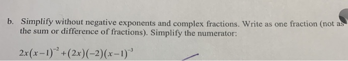 Solved b. Simplify without negative exponents and complex | Chegg.com