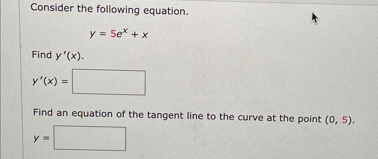Solved Consider the following equation.y=5ex+xFind | Chegg.com