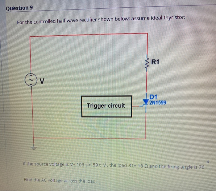 Solved Question 8 For the controlled half wave rectifier | Chegg.com
