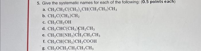 Solved 5. Give the systematic names for each of the | Chegg.com