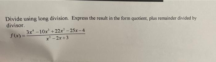 Solved Divide using long division. Express the result in the | Chegg.com