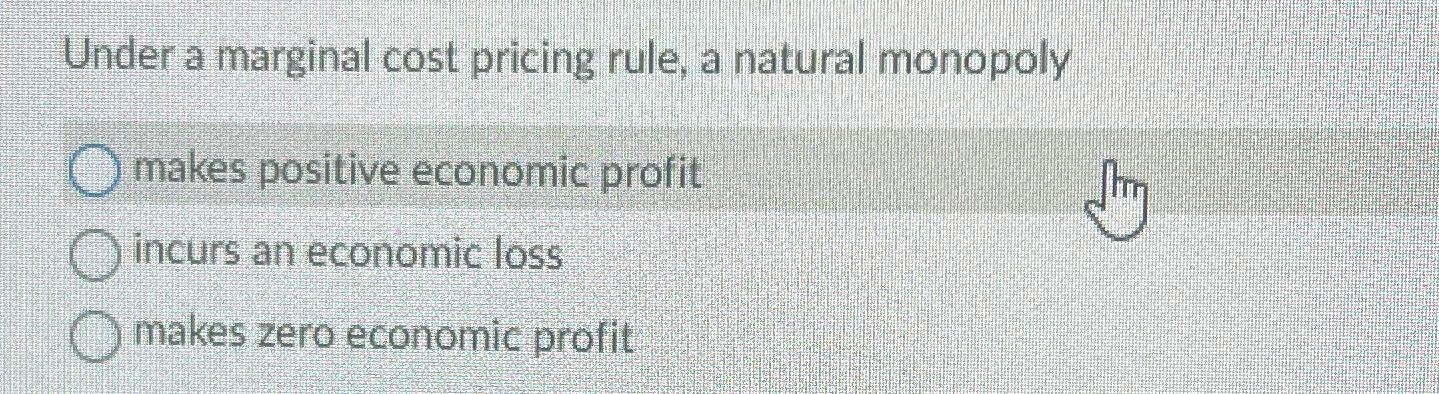 Solved Under a marginal cost pricing rule, a natural | Chegg.com