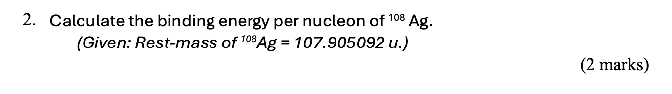 Solved Calculate the binding energy per nucleon of | Chegg.com