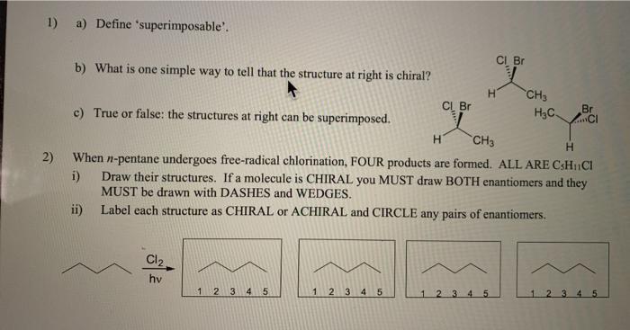 Solved 1) a) Define 'superimposable'. CI Br b) What is one | Chegg.com