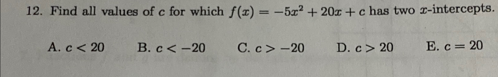 Solved Find all values of c ﻿for which f(x)=-5x2+20x+c ﻿has | Chegg.com