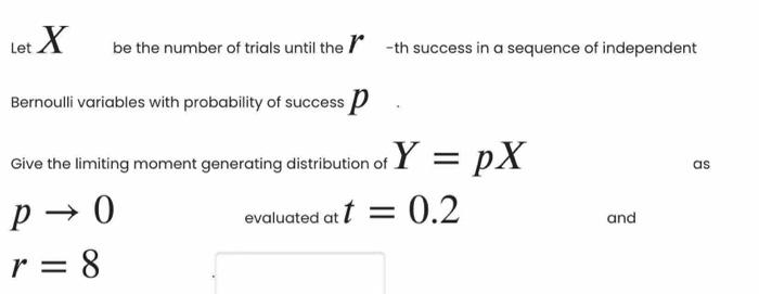 Solved Let X be the number of trials until the r-th success | Chegg.com