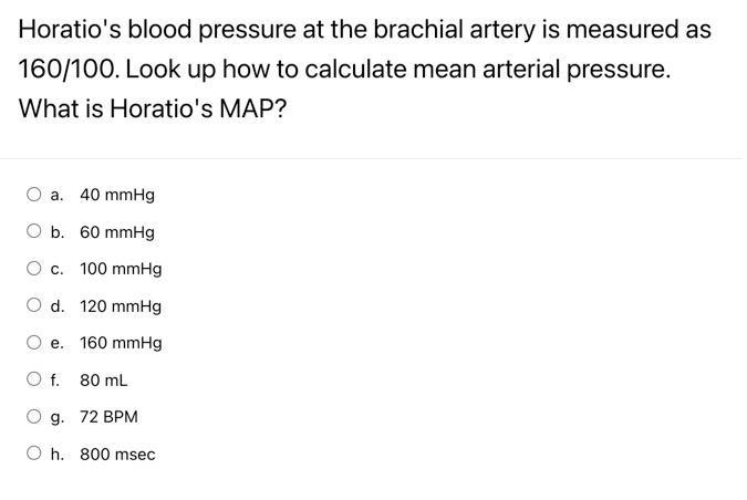 Solved Horatio's blood pressure at the brachial artery | Chegg.com