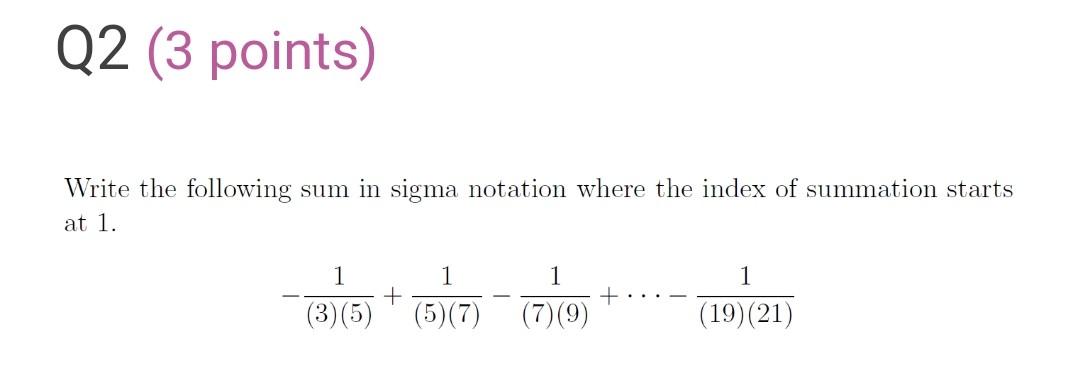 Solved Q2 (3 points) Write the following sum in sigma | Chegg.com
